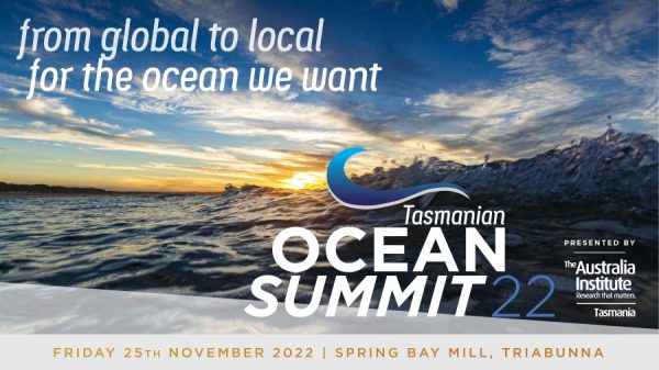 Tasmanian Ocean Summit 2022 - The Australia Institute