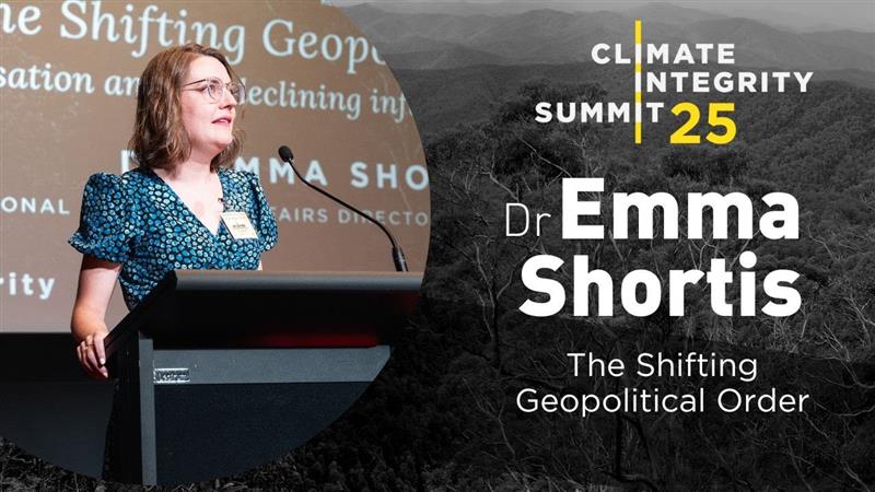 The Shifting Geopolitical Order - Dr Emma Shortis | Climate Integrity ...